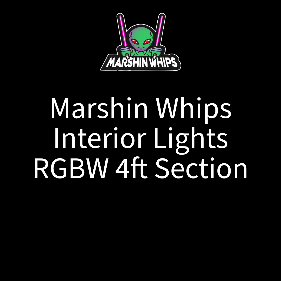 Marshin Whips Interior Lights: 4ft RGBW Section – SF Raceworks